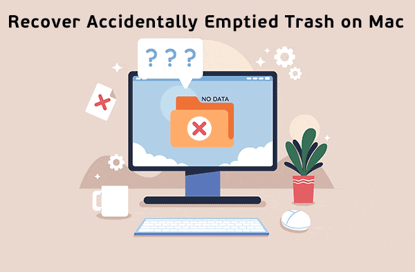 How to Recover Accidentally Emptied Trash on Mac (2025)